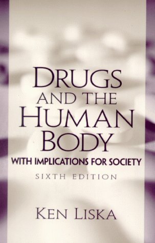 Drugs and the Human Body: With Implications for Society by Ken Liska ...