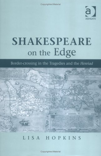 Shakespeare On The Edge: Border-crossing In The Tragedies And The ...