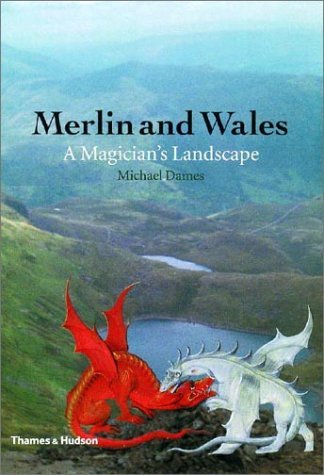 Merlin and Wales: A Magician's Landscape by Michael Dames | Goodreads