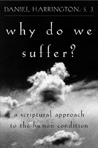 Why Do We Suffer?: A Scriptural Approach to the Human Condition by ...