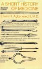 A Short History of Medicine by Erwin H. Ackerknecht | Goodreads