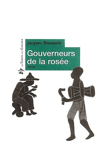 Gouverneurs de la rosée by Jacques Roumain | Goodreads