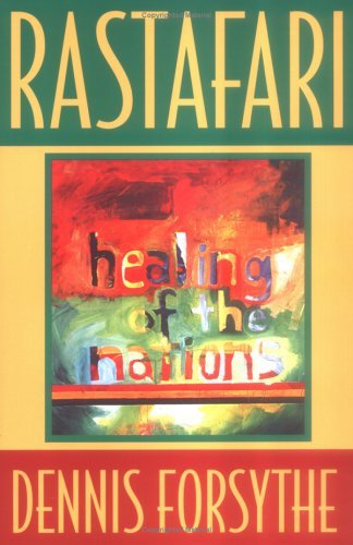 Rastafari: For the Healing of the Nations by Dennis Forsythe | Goodreads