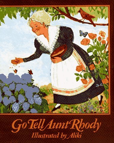 GO TELL AUNT RHODY by Aliki | Goodreads