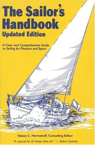 The Sailor's Handbook: A Clear and Comprehensive Guide to Sailing for ...