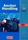 The Oilfield Seamanship Series: Volume 3 Anchor Handling by Michael ...