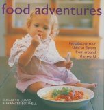 Food Adventures: Introducing Your Child to Flavors from Around the ...