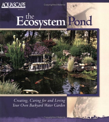 The Ecosystem Pond by Aquascape Lifestyles Books | Goodreads