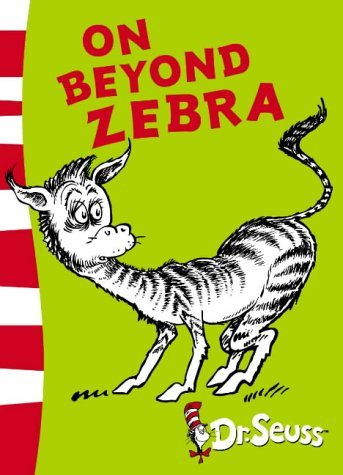 On Beyond Zebra by Dr. Seuss | Goodreads