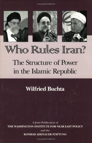 Who Rules Iran?: The Structure of Power in the Islamic Republic by ...
