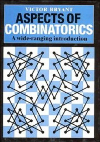 Aspects of Combinatorics: A Wide-ranging Introduction by Victor Bryant | Goodreads