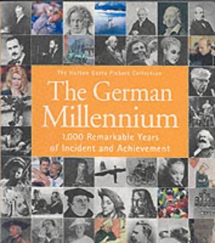 The German Millennium: 1000 Remarkable Years Of Incident And ...