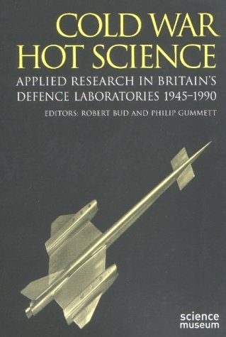 Cold War, Hot Science: Applied Research in Britain's Defence ...
