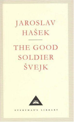 The Good Soldier Svejk and His Fortunes in the World War by Jaroslav ...