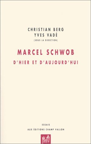 MARCEL SCHWOB by Christian Berg | Goodreads