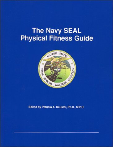 The Navy SEAL Physical Fitness Guide by Patricia Duester | Goodreads