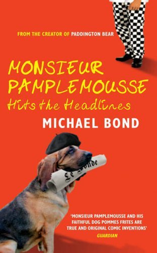 Monsieur Pamplemousse Hits the Headlines by Michael Bond | Goodreads
