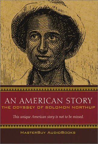 An American Story: The Odyssey of Solomon Northup by Allen Gilmore ...