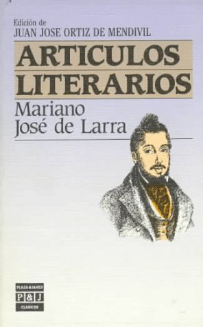 Artículos Literarios by Mariano José de Larra | Goodreads
