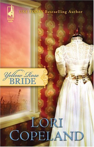 Yellow Rose Bride (Wildflower Series #1) by Lori Copeland | Goodreads