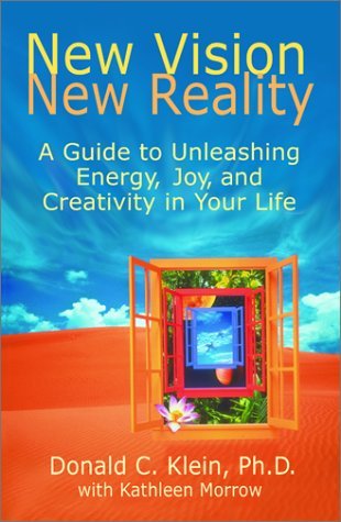 New Vision, New Reality: A Guide to Unleashing Energy, Joy, and ...