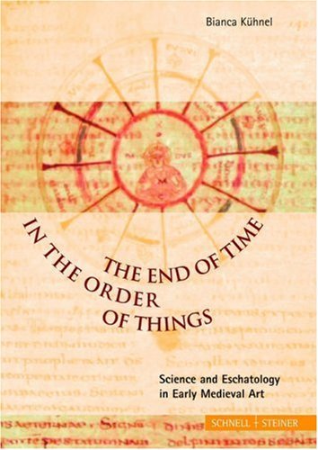 The End of Time in the Order of Things: Science and Eschatology in ...