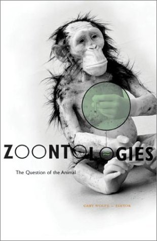 Zoontologies: The Question Of The Animal by Cary Wolfe | Goodreads