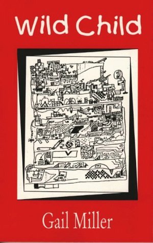 Wild Child, a Mother, a Son and ADHD by Gail Miller | Goodreads