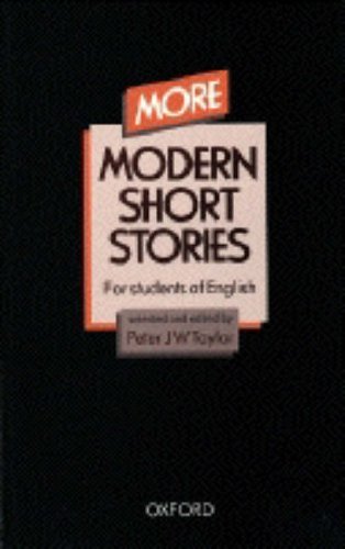 More Modern Short Stories: For students of English by Peter J.W. Taylor ...