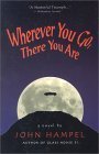 Wherever You Go, There You Are by John Hampel | Goodreads