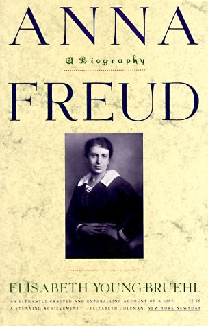 Anna Freud: A Biography by Elisabeth Young-Bruehl | Goodreads