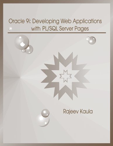Oracle 9i: Developing Web Applications with PL/SQL Server Pages by ...