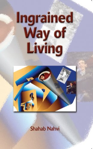 Ingrained Way of Living by Shahab Nahvi | Goodreads