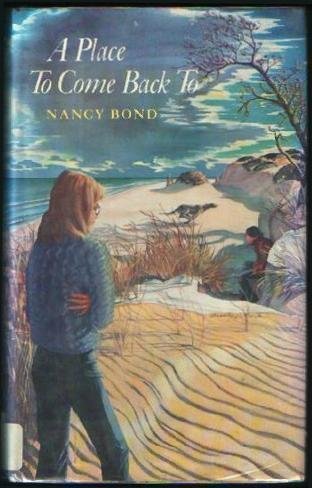 A Place to Come Back To by Nancy Bond | Goodreads