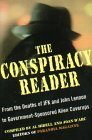 The Conspiracy Reader: From the Deaths of JFK and John Lennon to Government-Sponsored Alien ...