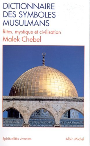 Dictionnaire des symboles musulmans by Malek Chebel | Goodreads