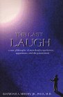 The Last Laugh: A New Philosophy of Near-Death Experiences, Apparitions ...
