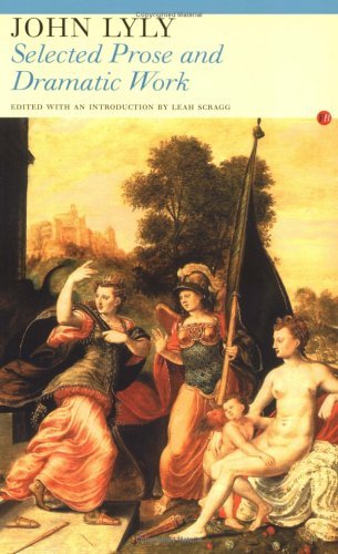 Selected Prose and Dramatic Work by John Lyly | Goodreads