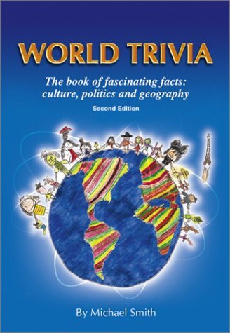 World Trivia: The Book of Fascinating Facts : Culture, Politics and ...