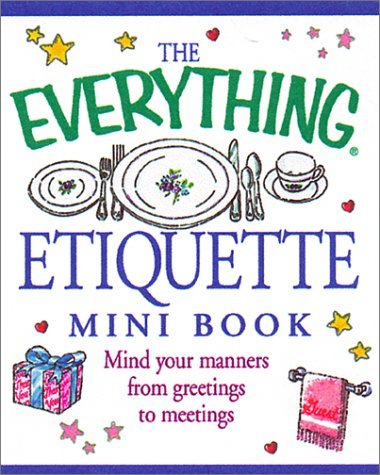 Mini Etiquette (Everything) by Sherry Hansen Steiger | Goodreads