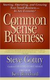 Common Sense Business: Starting, Operating, and Growing Your Small ...
