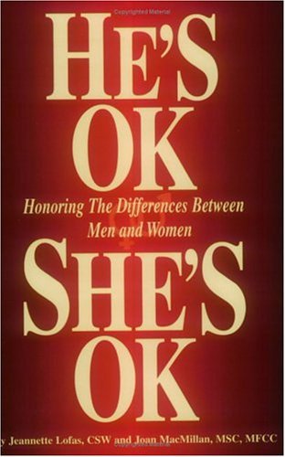He's OK She's OK: Honoring the Differences Between Men and Women by ...