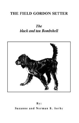 The Field Gordon Setter: The Black And Tan Bombshell by Suzanne B ...