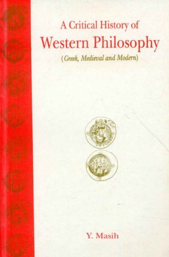 A Critical History of Western Philosophy: Greek, Medieval and Modern by ...
