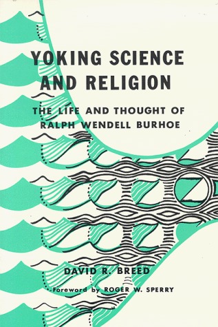 Yoking Science and Religion: The Life and Thought of Ralph Wendell ...