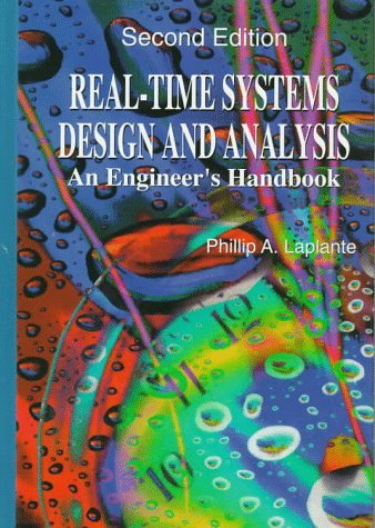 Real-Time Systems Design and Analysis: An Engineer's Handbook by Phillip A. LaPlante | Goodreads