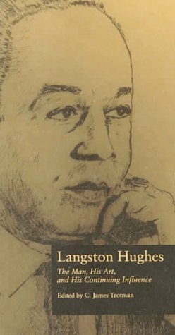 Langston Hughes: The Man, His Art, and His Continuing Influence by C ...