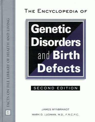 Encyclopedia of Genetic Disorders & Birth Defects by James Wynbrandt ...