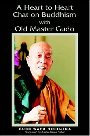 A Heart To Heart Chat On Buddhism With Old Master Gudo by Gudo Wafu ...