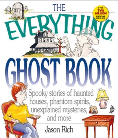Everything Ghost Book (Everything Series) by Jason R. Rich | Goodreads